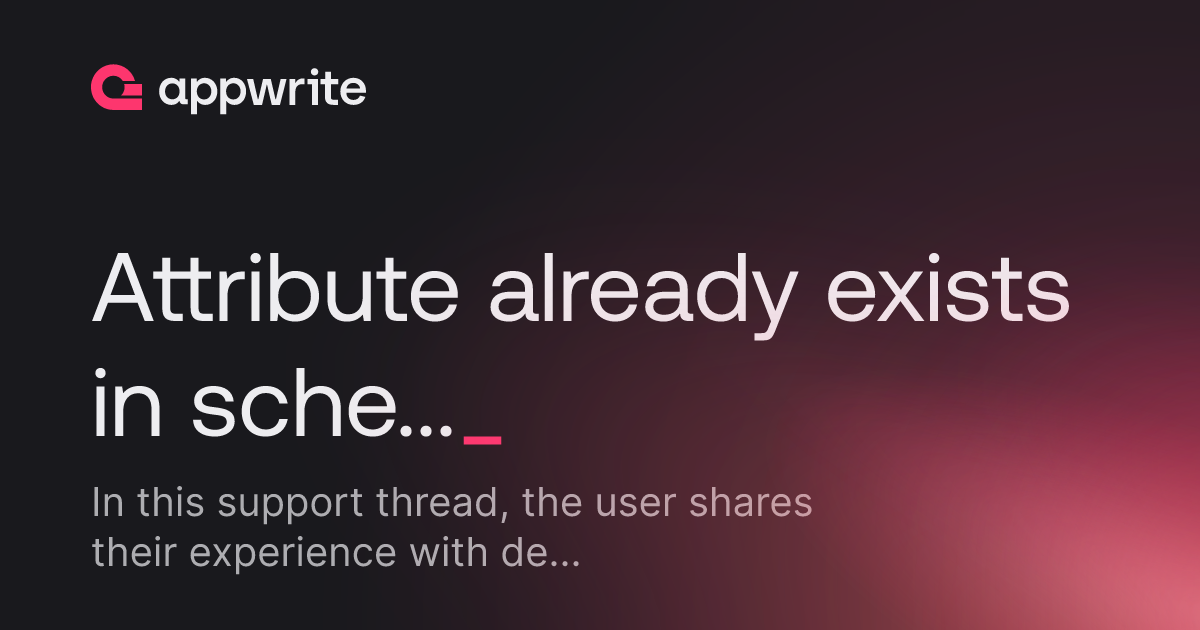Attribute Already Exists In Schema Threads Appwrite 7984